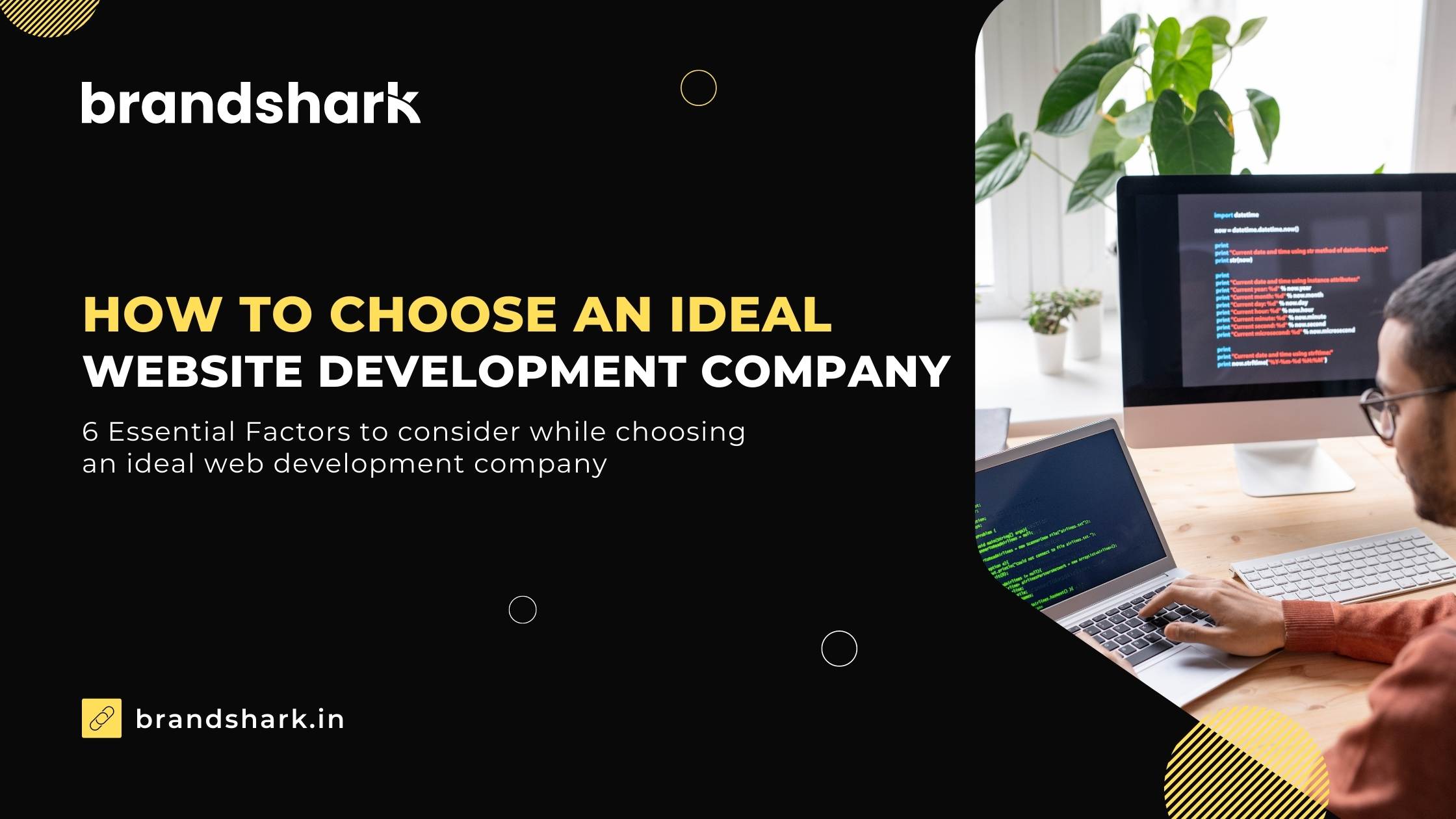 How To Choose An Ideal Website Development Company? - Brandshark