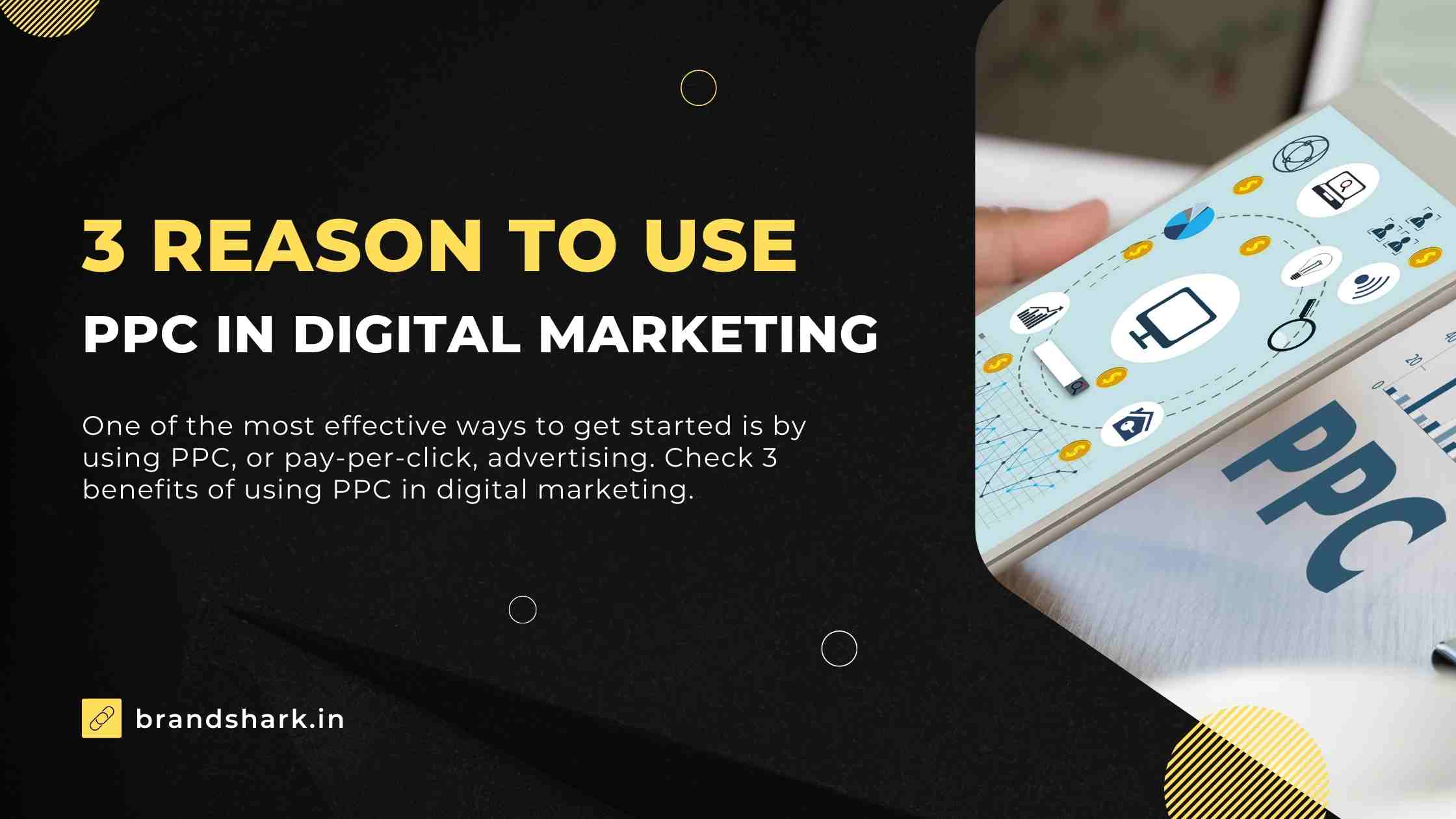 What are the benefits of using PPC in digital marketing? - Brandshark