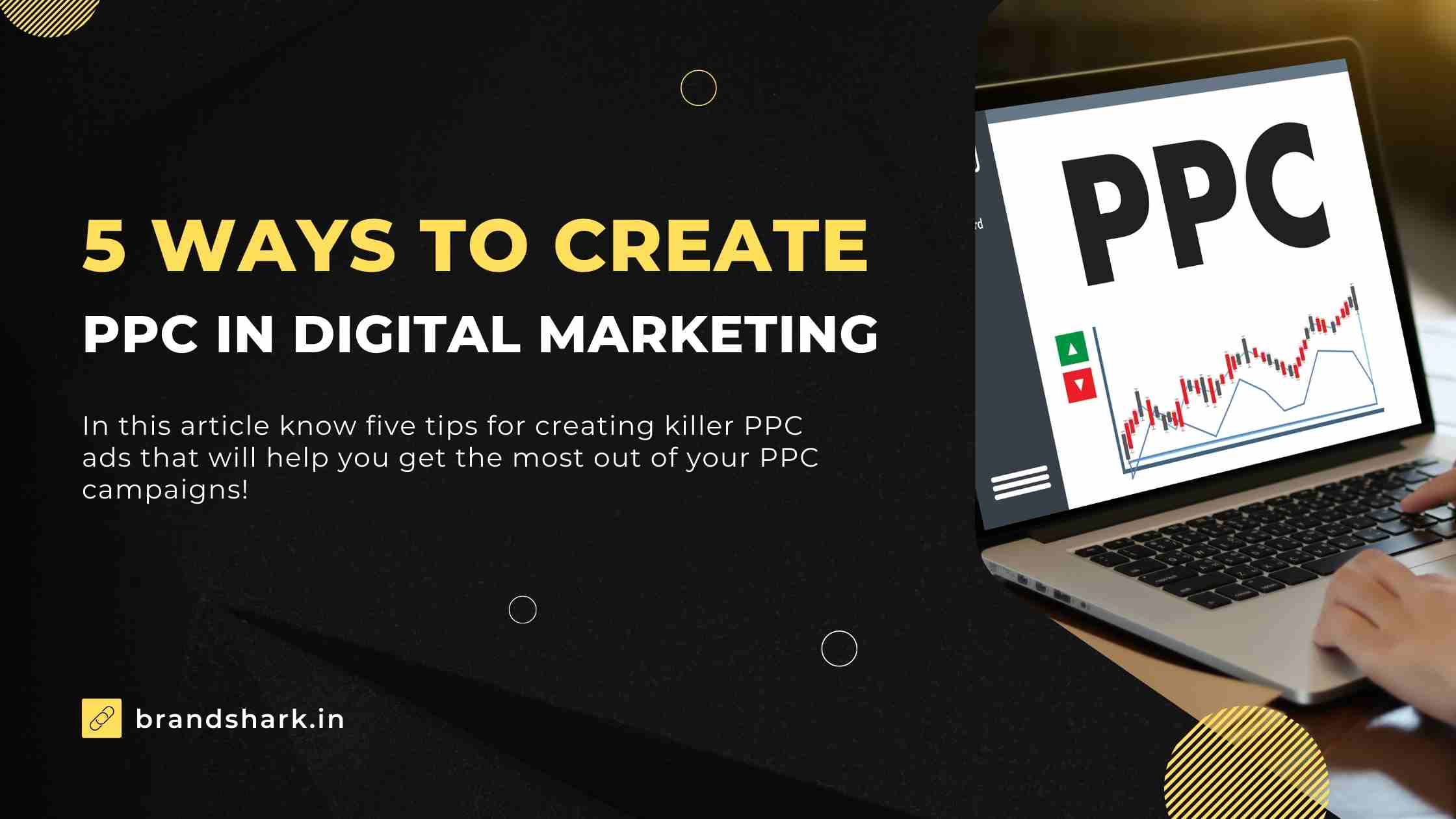 5 tips for creating killer PPC ads - Brandshark