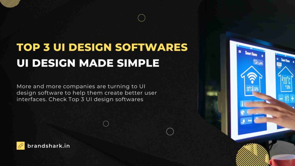 Top 3 Ui Design softwares - Improve designs with these softwares