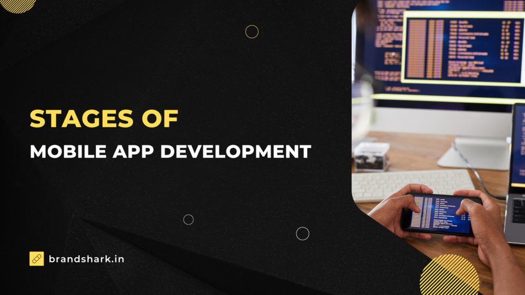 7 Main Stages of Mobile App Development -Brandshark